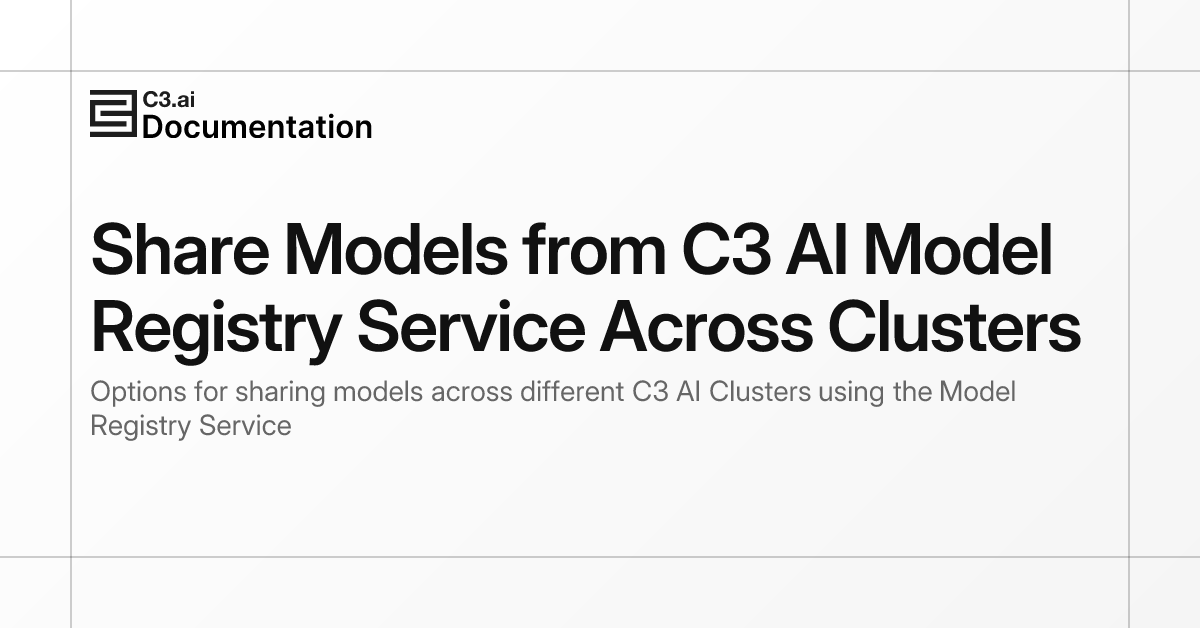 Share Models from C3 AI Model Registry Service Across Clusters | C3 AI ...