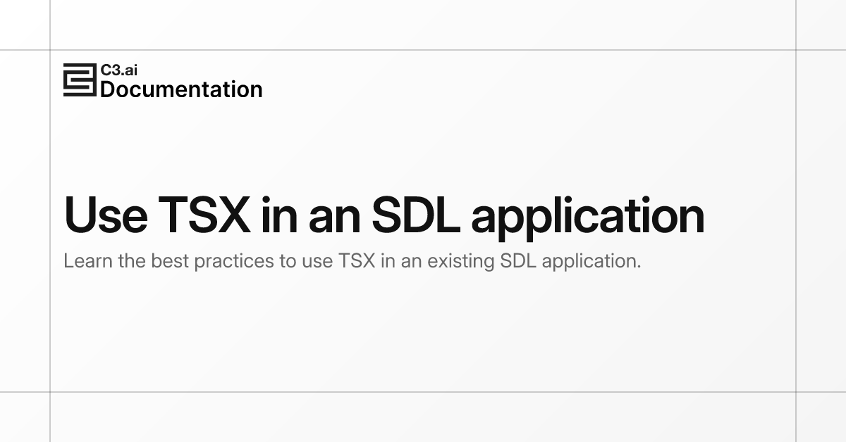Use TSX in an SDL application | C3 AI Documentation